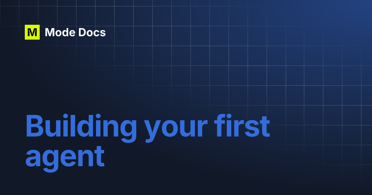 Building your first agent | Mode Docs