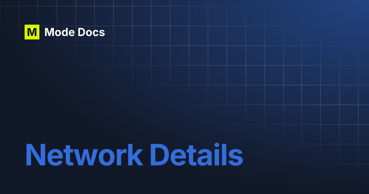 Network Details | Mode Docs
