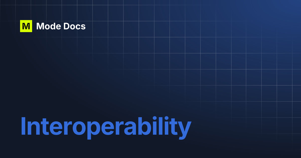 Interoperability | Mode Docs