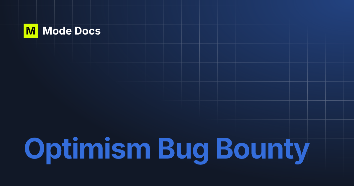 Optimism Bug Bounty | Mode Docs